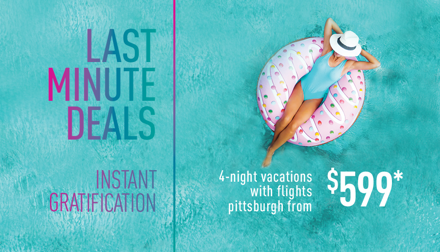 Last Minute Deals on All-Inclusive Packages from Pittsburgh by Vacation Express